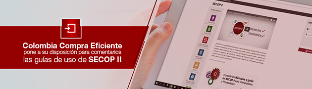 Consulte y comente las guías de uso del SECOP II | Colombia Compra ...